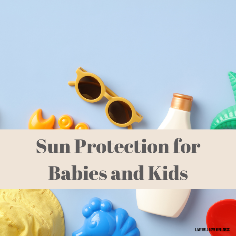 A Comprehensive Guide to Sun Protection for Babies and Kids - LIVE WELL ...